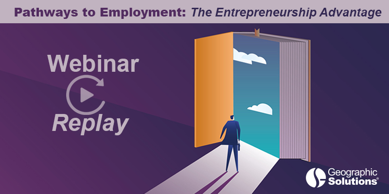 Pathways to Employment Webinar Replay: The Entrepreneurship Advantage